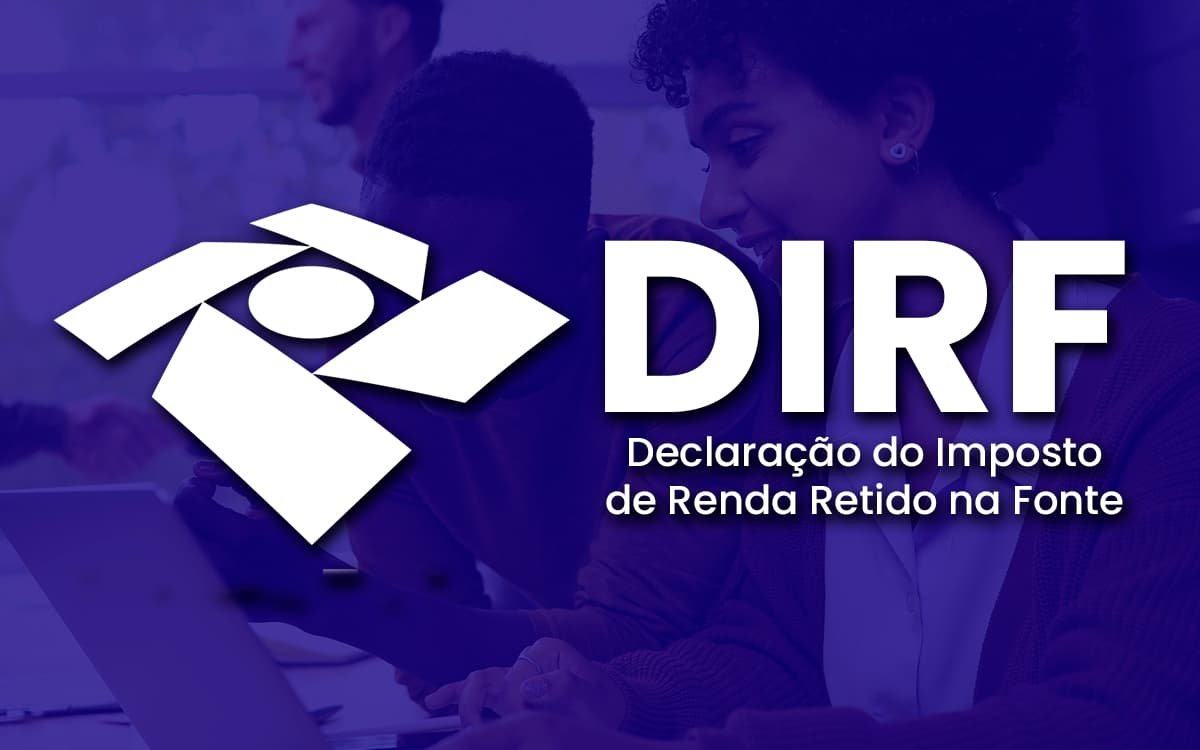 Dirf 2025 - Prazo de Entrega, Quem precisa, Como Entregar, Multa Dirf 2025 - Prazo de Entrega, Quem precisa, Como Entregar, Multa